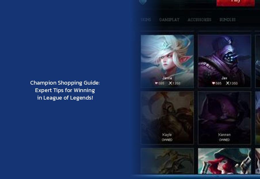 Champion Shopping Guide: Expert Tips for Winning in League of Legends ...