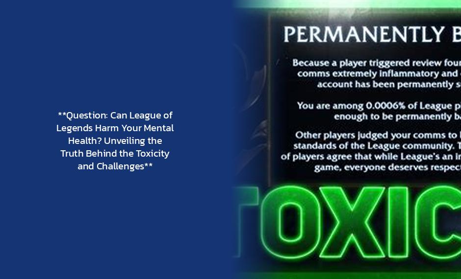 Question: Can League of Legends Harm Your Mental Health? Unveiling the ...