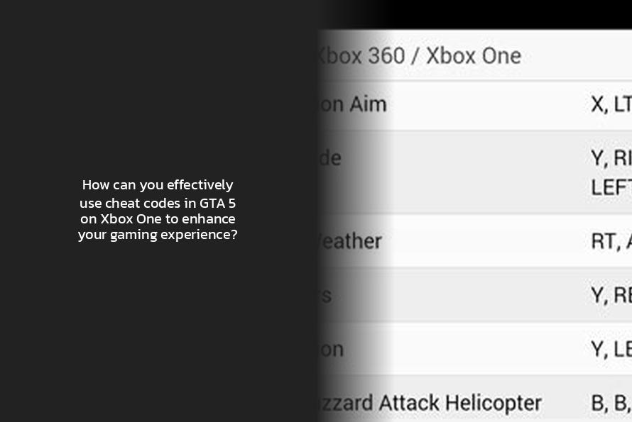 How can you effectively use cheat codes in GTA 5 on Xbox One to enhance ...