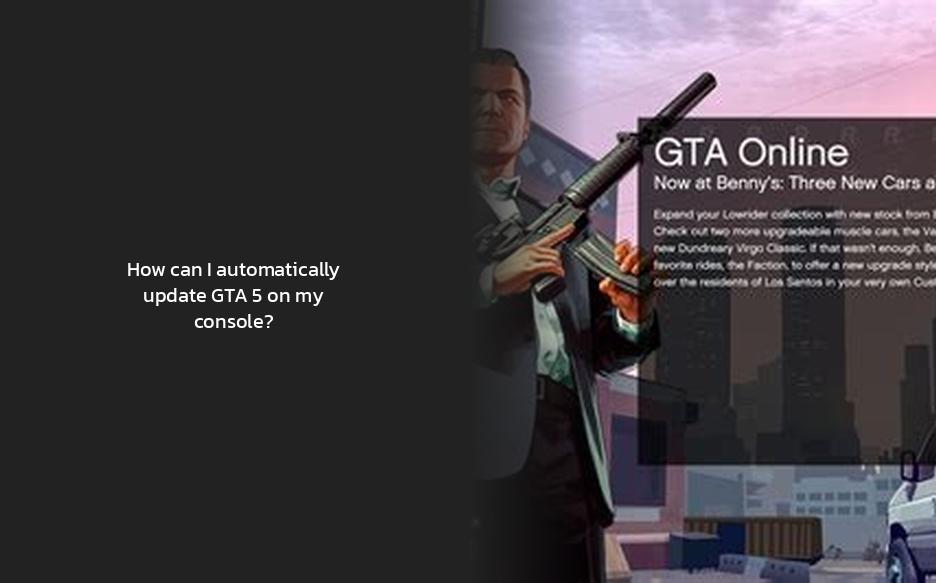 How can I automatically update GTA 5 on my console? – Forge of Champions