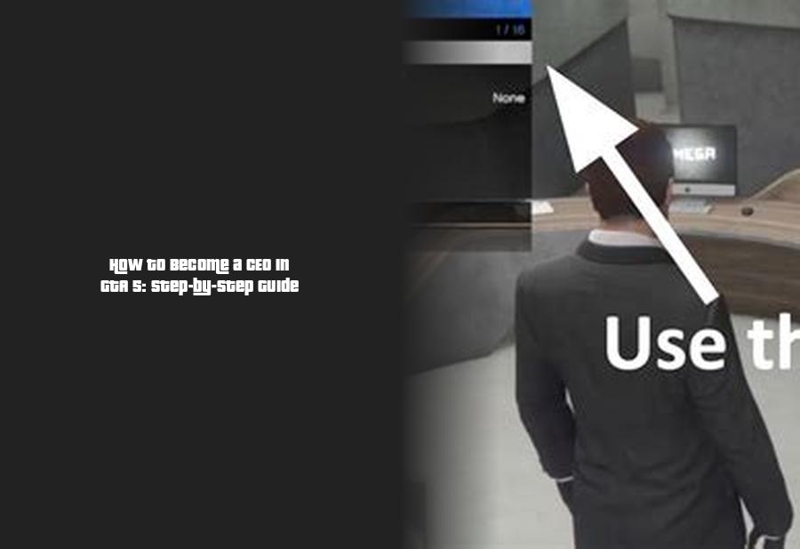 How to Become a CEO in GTA 5: Step-by-Step Guide – Forge of Champions