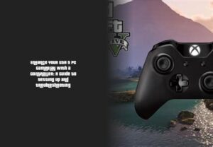 Enhance Your GTA 5 PC Gameplay with a Controller: A Guide to Setting Up ...