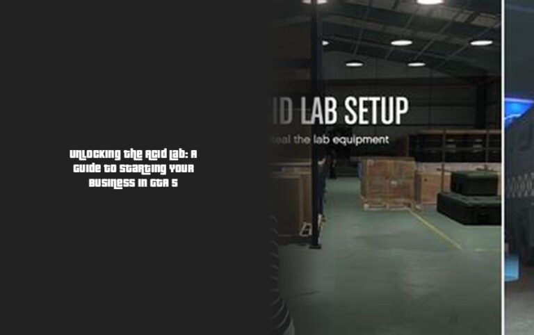Unlocking the Acid Lab: A Guide to Starting Your Business in GTA 5 ...