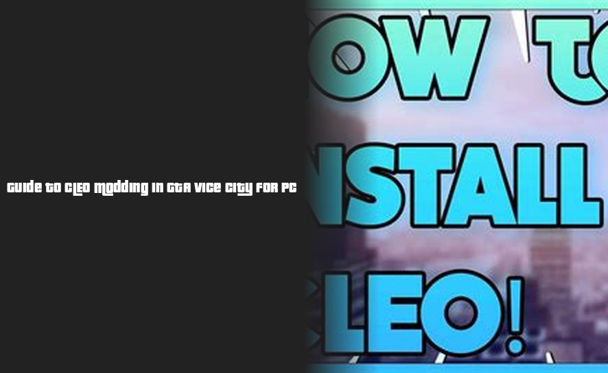 Guide to CLEO Modding in GTA Vice City for PC – Forge of Champions