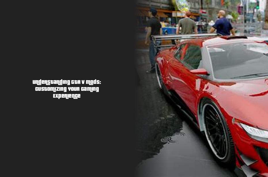 Understanding GTA V Mods: Customizing Your Gaming Experience – Forge of ...