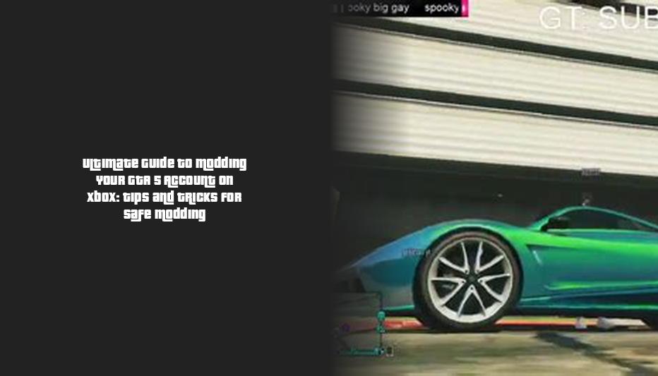 Ultimate Guide to Modding Your GTA 5 Account on Xbox: Tips and Tricks ...
