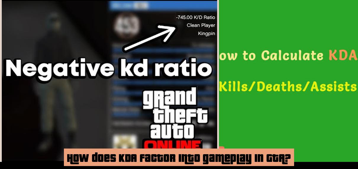 How does KDA factor into gameplay in GTA? – Forge of Champions